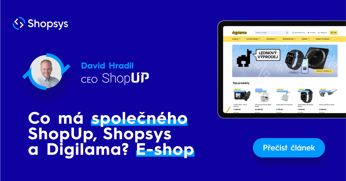 Co má společného ShopUp, Shopsys a Digilama? E-shop - Shopsys